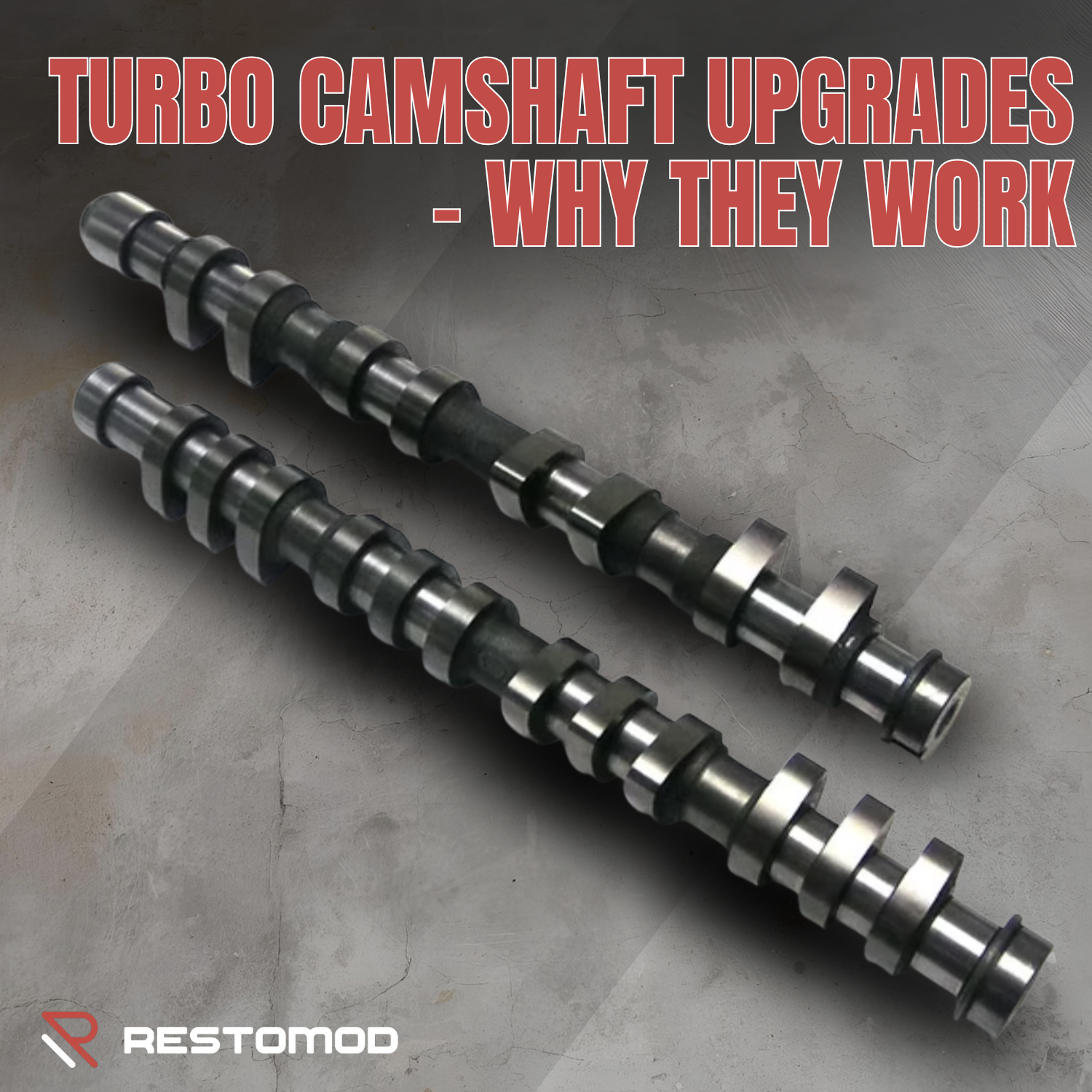 Turbo Camshaft Upgrades – Why They Work